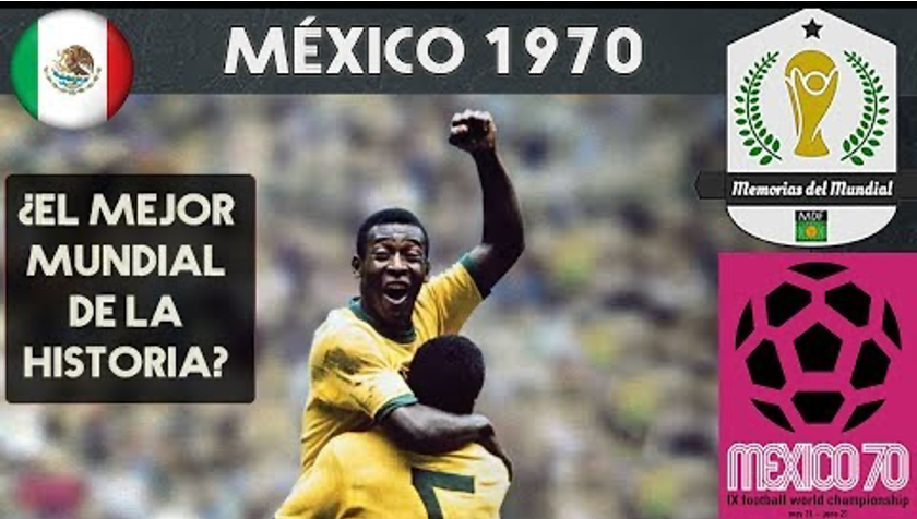 México 1970, Mundial que cambió la historia del fútbol - Momento ...